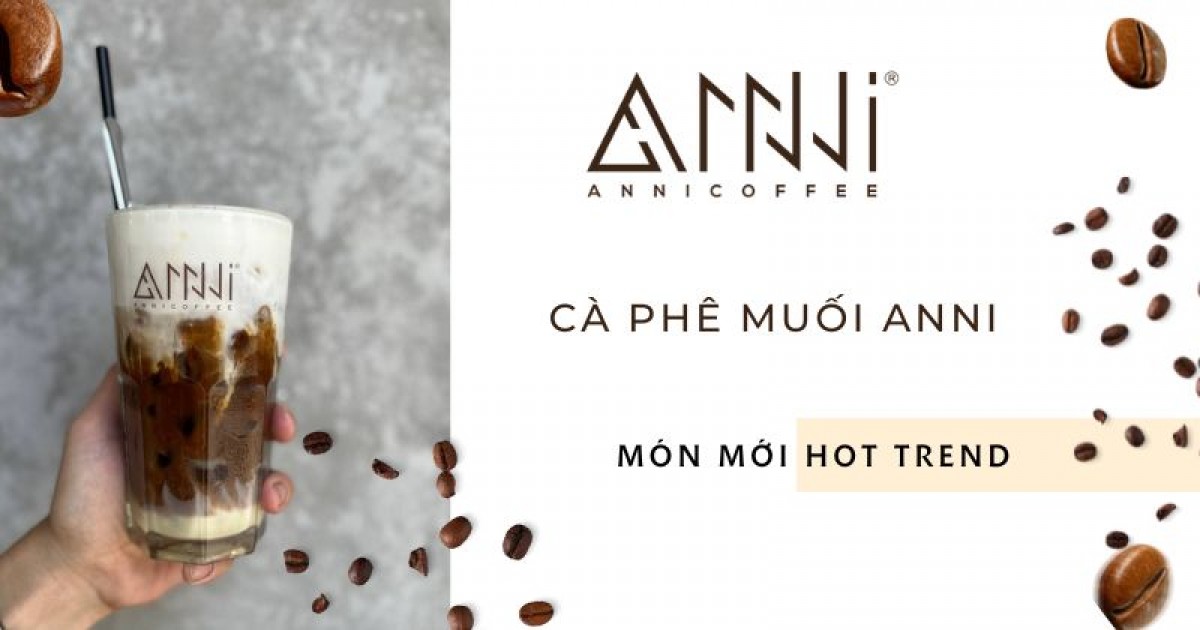 Anni Coffee - Cà phê muối, món hot trend thu hút giới trẻ