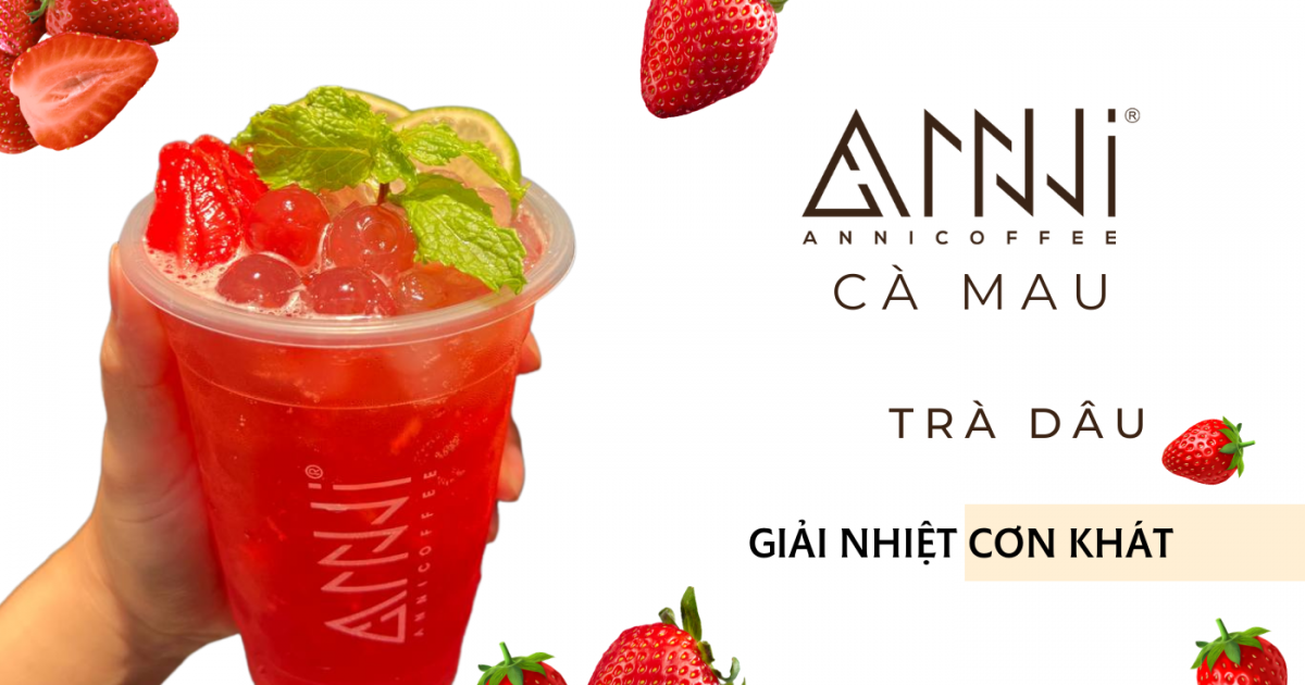 Anni Coffee - TRÀ DÂU, giải nhiệt mùa nóng đã có mặt tại Anni Coffee Cà Mau